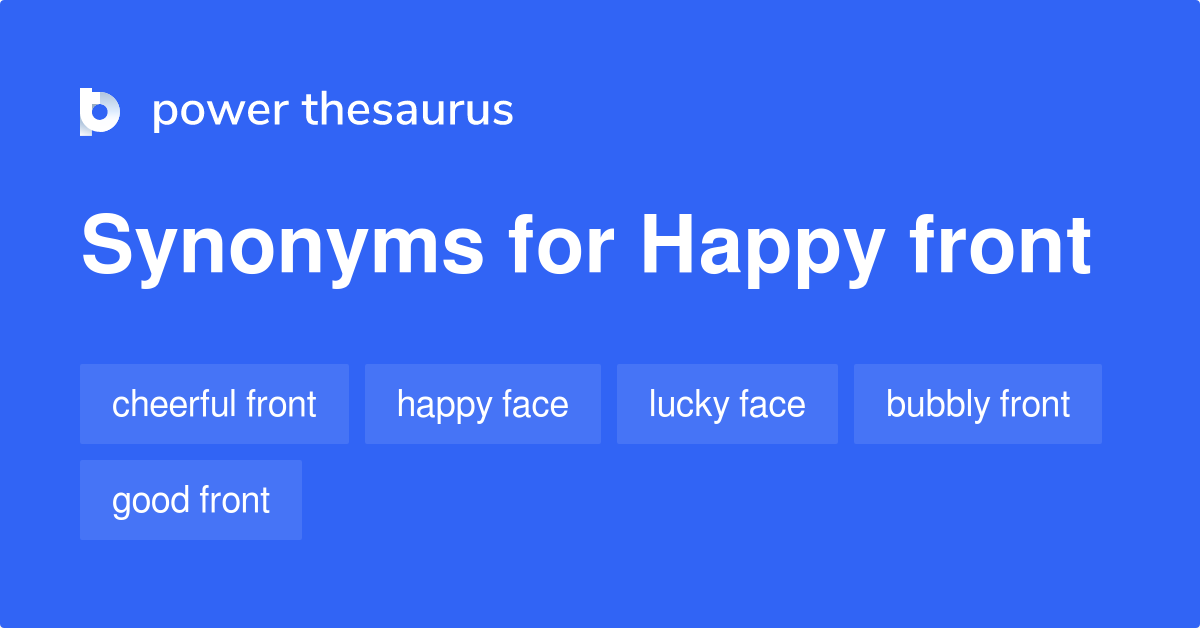 Happy Front synonyms - 60 Words and Phrases for Happy Front