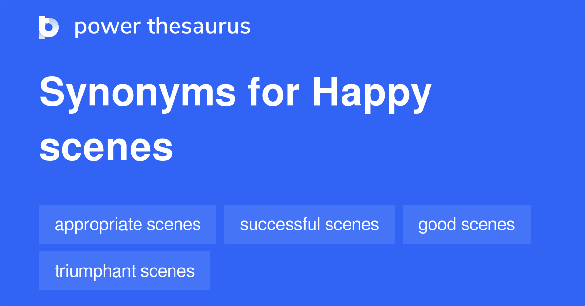 Happy Scenes synonyms - 10 Words and Phrases for Happy Scenes