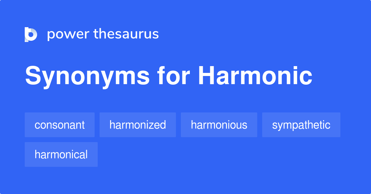 HARMONIC Synonyms: 512 Similar Words & Phrases
