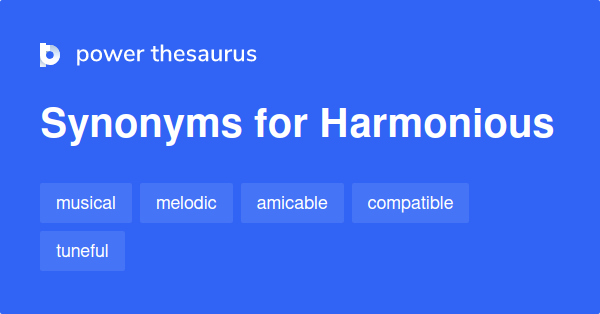 HARMONIOUS Synonyms: 2 401 Similar Words & Phrases