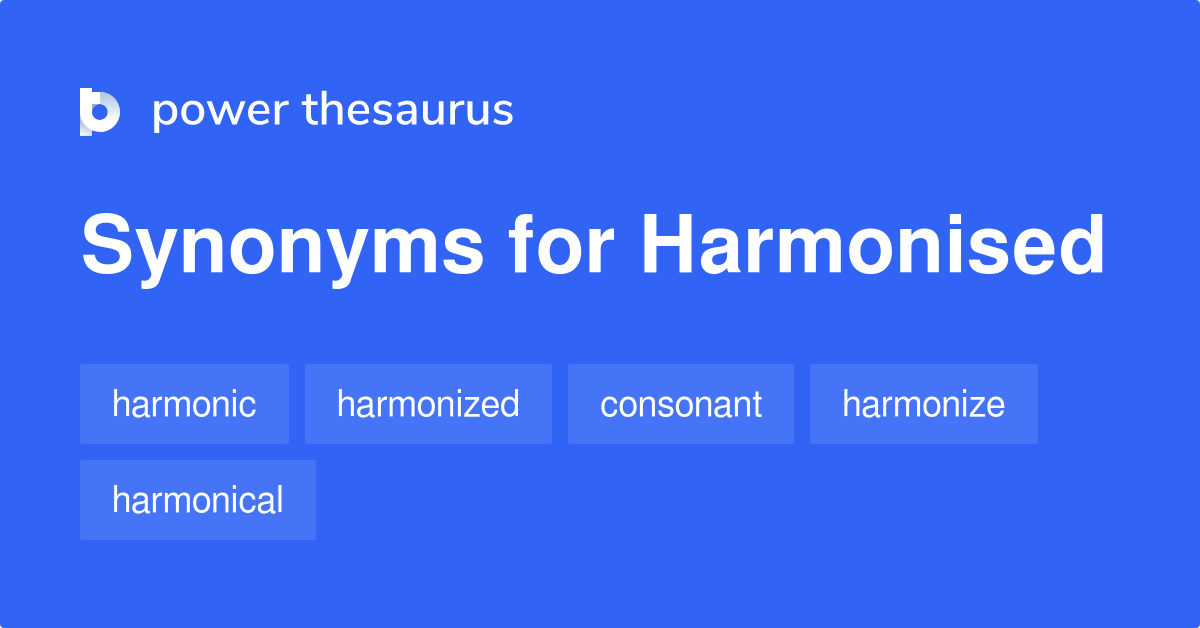 HARMONISED Synonyms: 377 Similar Words & Phrases