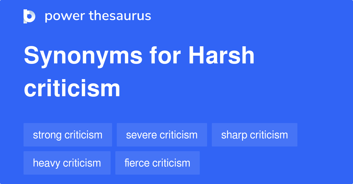 HARSH CRITICISM Synonyms: 621 Similar Words & Phrases