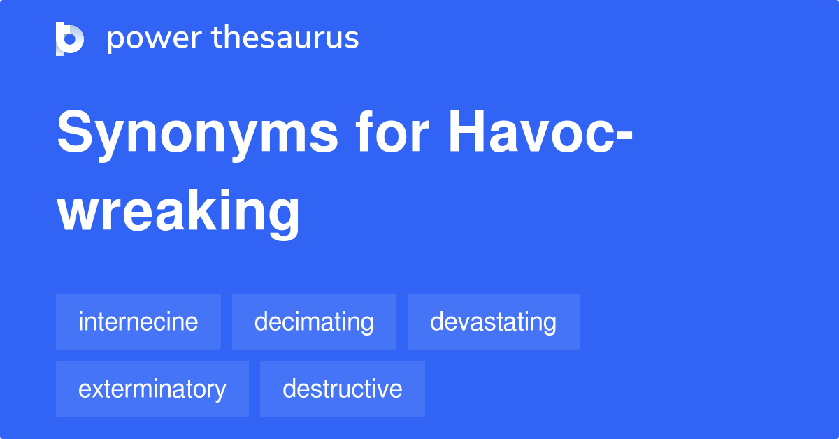 Havoc-wreaking synonyms - 7 Words and Phrases for Havoc-wreaking