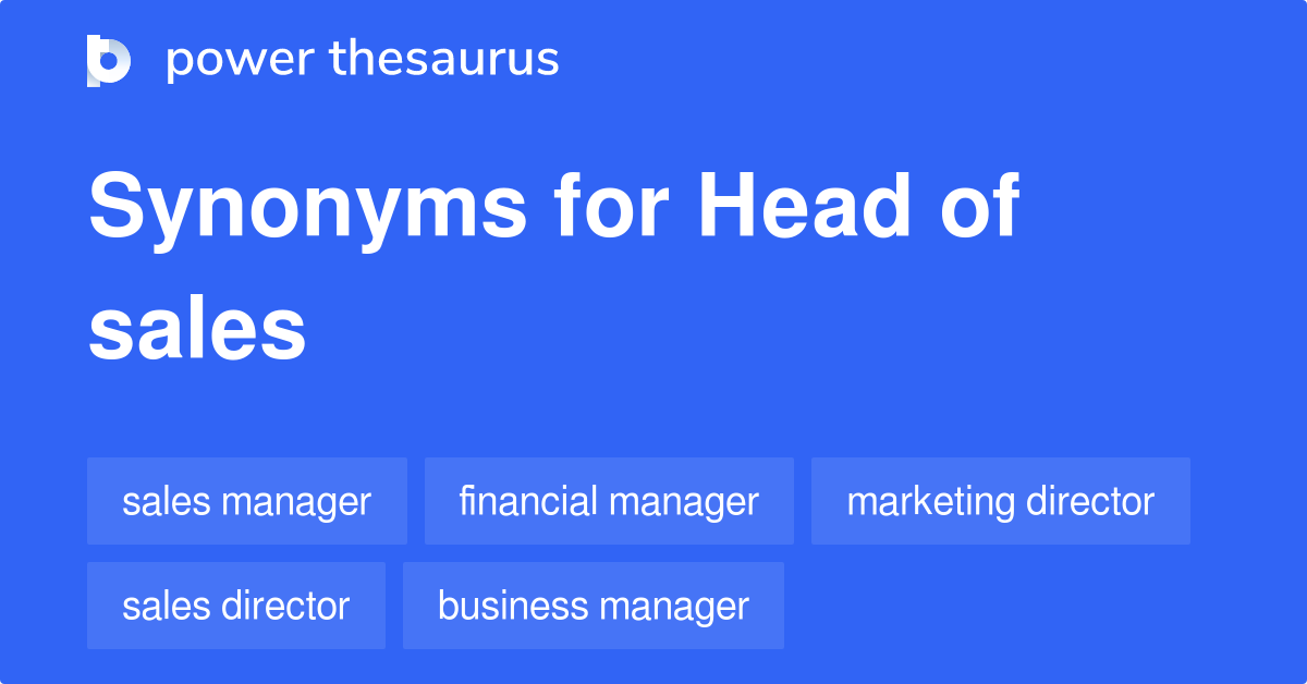 HEAD OF SALES Synonyms: 60 Similar Words & Phrases