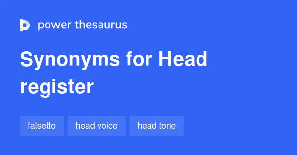 Head Register synonyms - 8 Words and Phrases for Head Register