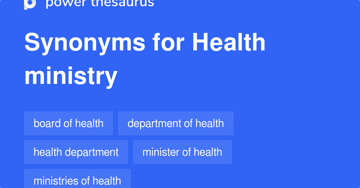 HEALTH MINISTRY Synonyms: 97 Similar Words & Phrases