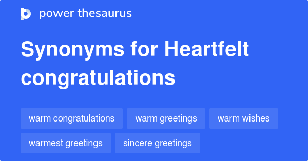 HEARTFELT CONGRATULATIONS Synonyms: 197 Similar Words & Phrases