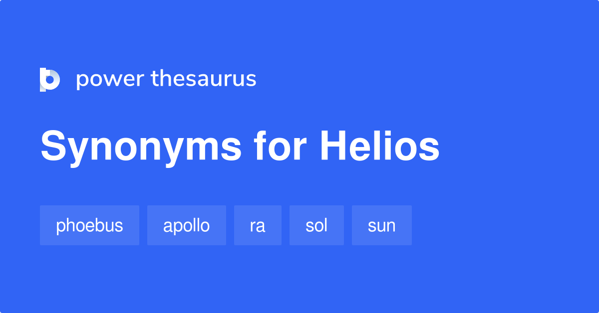 HELIOS Synonyms: 166 Similar Words & Phrases
