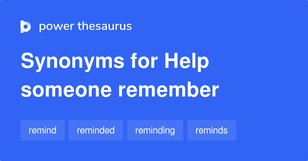 Help Someone Remember synonyms - 10 Words and Phrases for Help Someone Remember