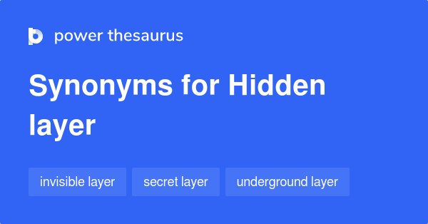 HIDDEN LAYER Synonyms: 20 Similar Phrases