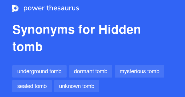 Hidden Tomb synonyms - 10 Words and Phrases for Hidden Tomb