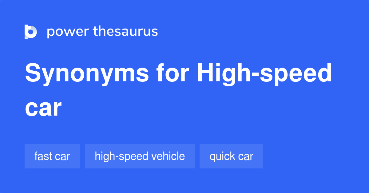 High-speed Car synonyms - 12 Words and Phrases for High-speed Car