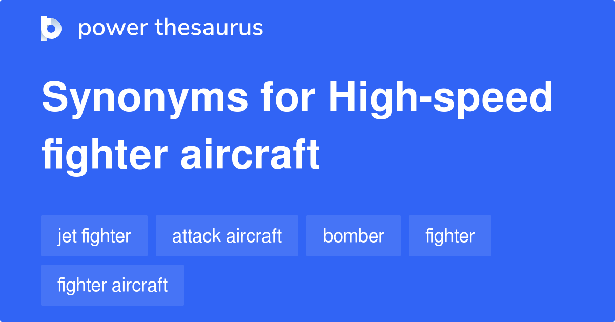High-speed Fighter Aircraft synonyms - 19 Words and Phrases for High ...