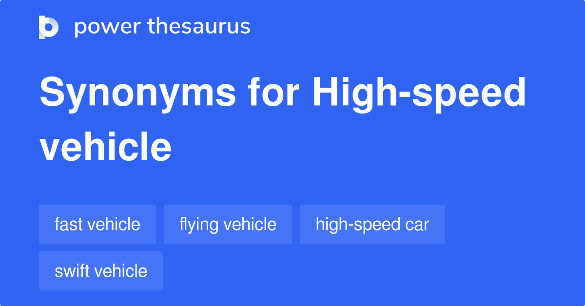 High-speed Vehicle synonyms - 8 Words and Phrases for High-speed Vehicle