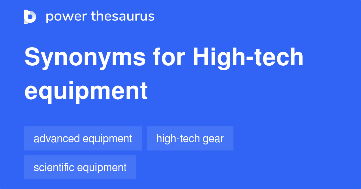 High-tech Equipment synonyms - 230 Words and Phrases for High-tech ...