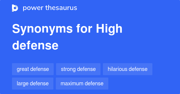 High Defense synonyms - 14 Words and Phrases for High Defense