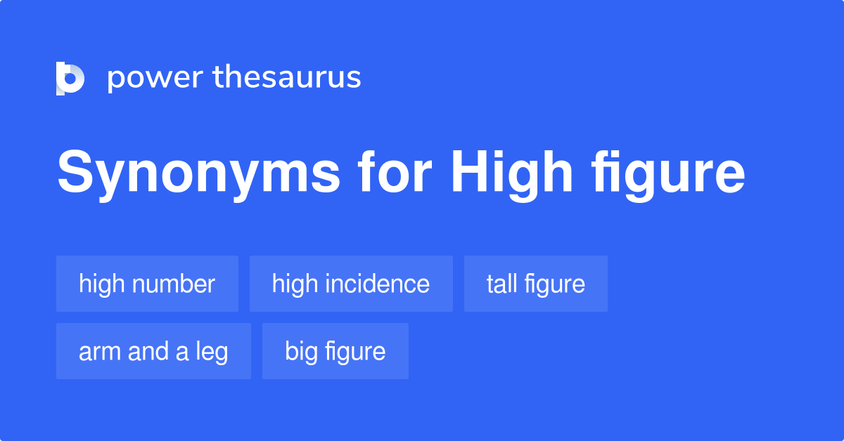 High Figure synonyms - 27 Words and Phrases for High Figure
