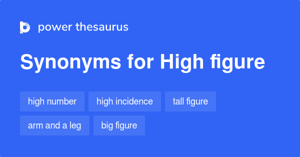 High Figure synonyms - 27 Words and Phrases for High Figure