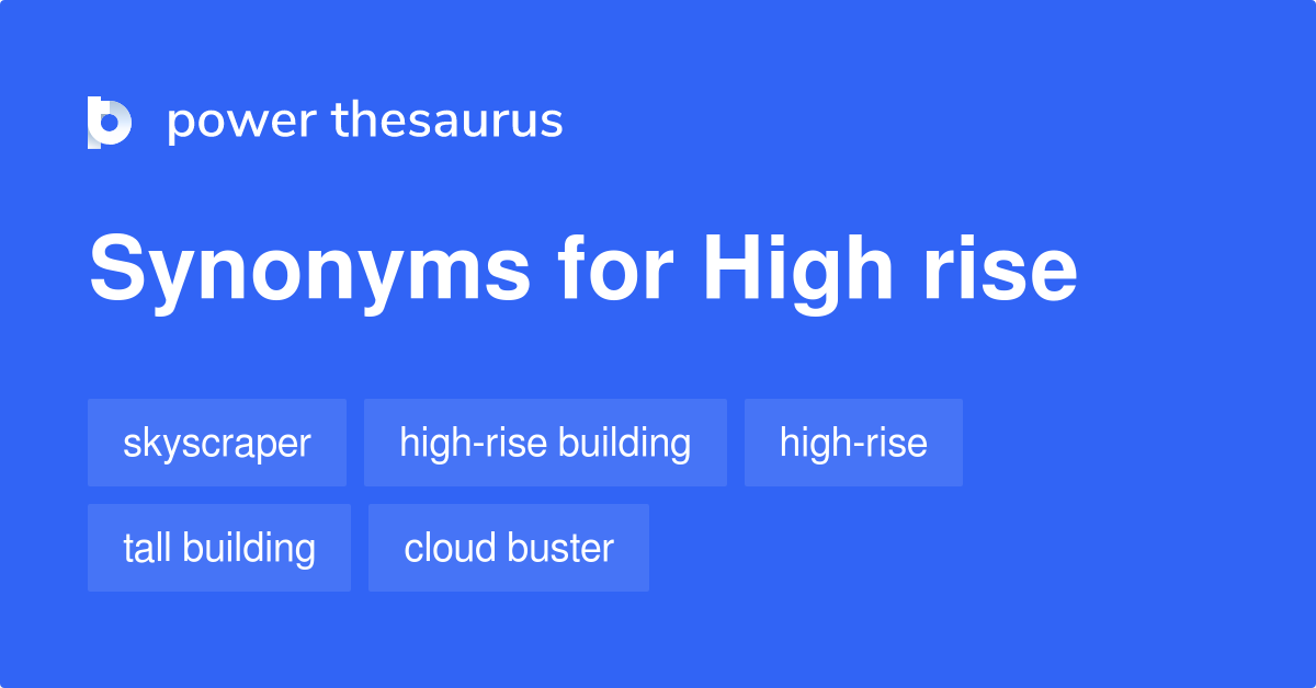 High Rise synonyms - 205 Words and Phrases for High Rise