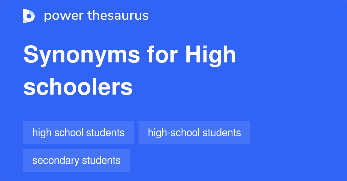 High Schoolers synonyms - 35 Words and Phrases for High Schoolers