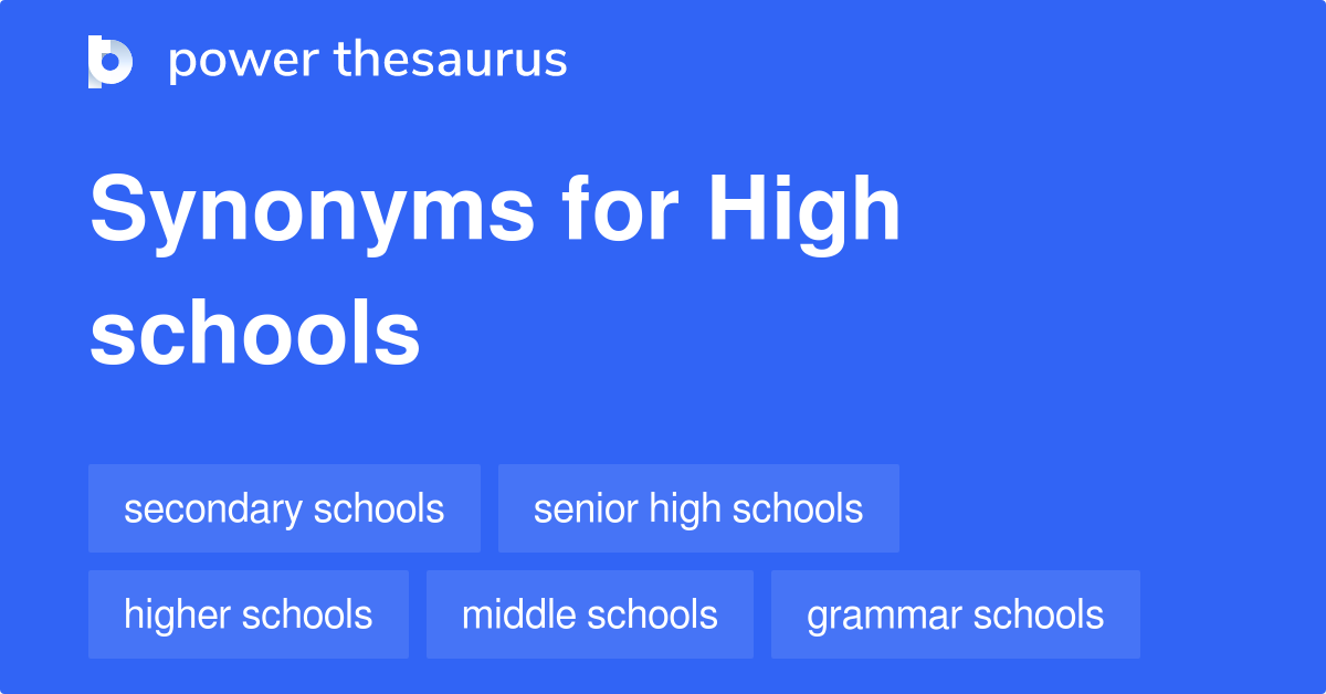 High Schools synonyms - 10 Words and Phrases for High Schools