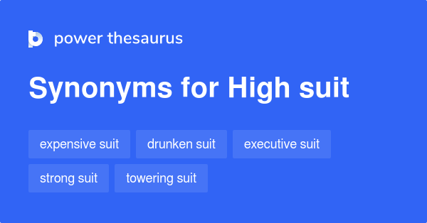 High Suit synonyms - 13 Words and Phrases for High Suit