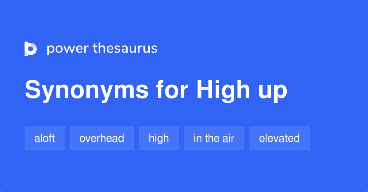 276 HIGH UP Synonyms