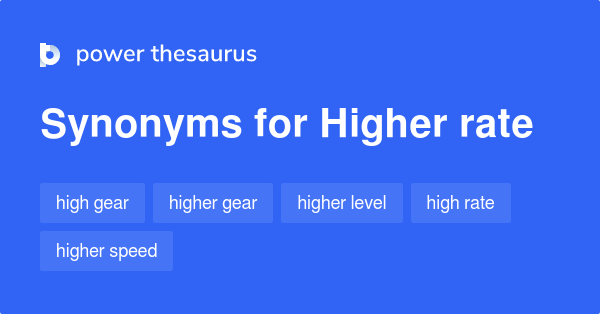 72 HIGHER RATE Synonyms