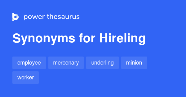 HIRELING Synonyms: 695 Similar Words & Phrases