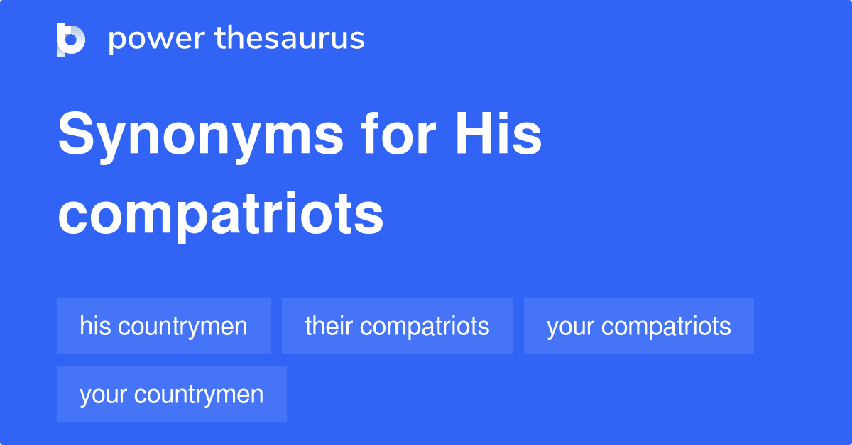 His Compatriots synonyms - 37 Words and Phrases for His Compatriots