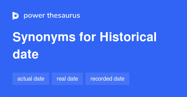 Historical Date synonyms - 15 Words and Phrases for Historical Date