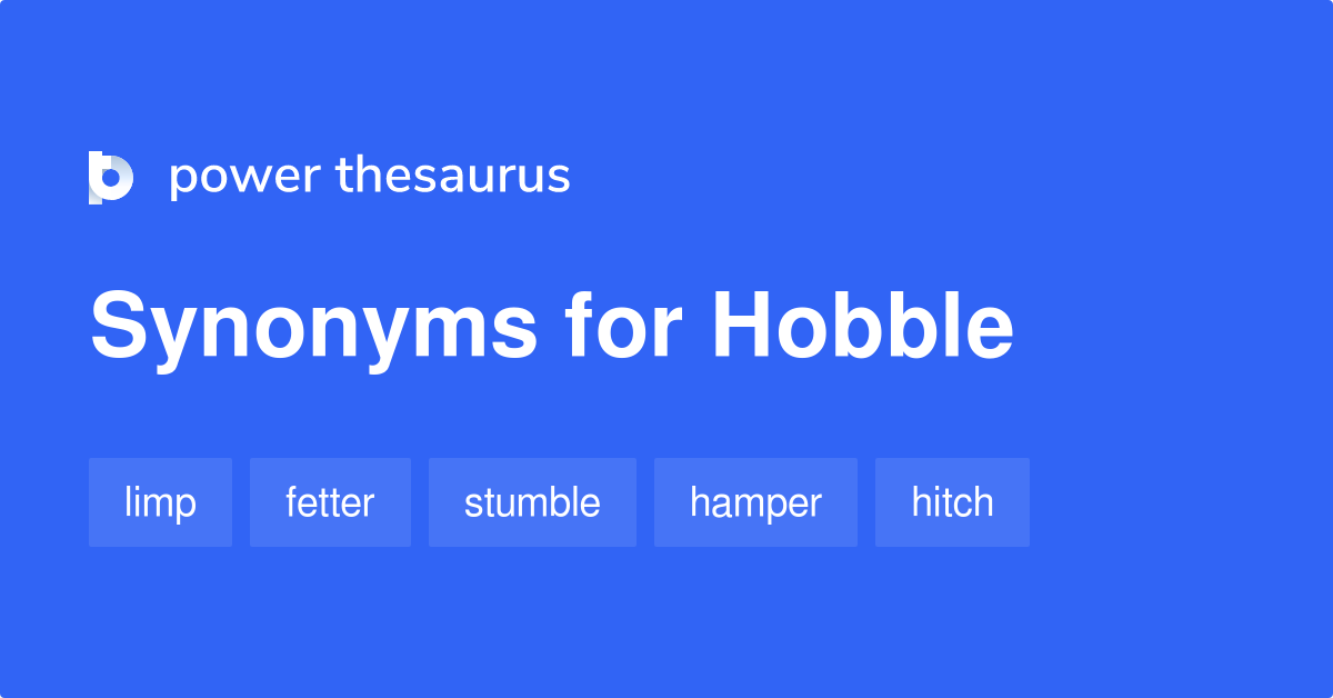 HOBBLE Synonyms: 1 063 Similar Words & Phrases