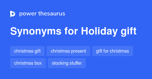 Holiday Gift synonyms - 53 Words and Phrases for Holiday Gift