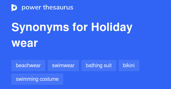 11 HOLIDAY WEAR Synonyms
