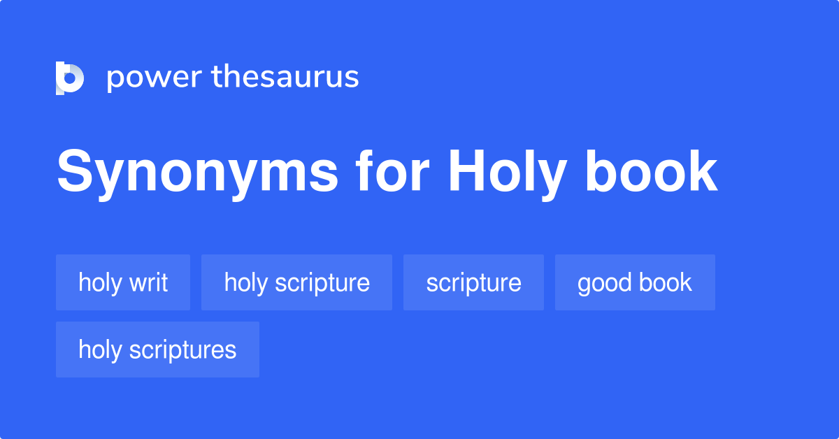 HOLY BOOK Synonyms: 143 Similar Words & Phrases