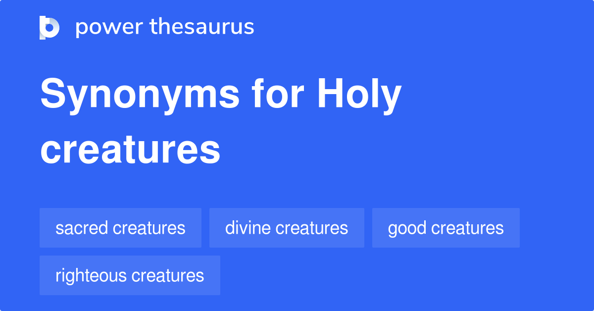 Holy Creatures synonyms - 37 Words and Phrases for Holy Creatures