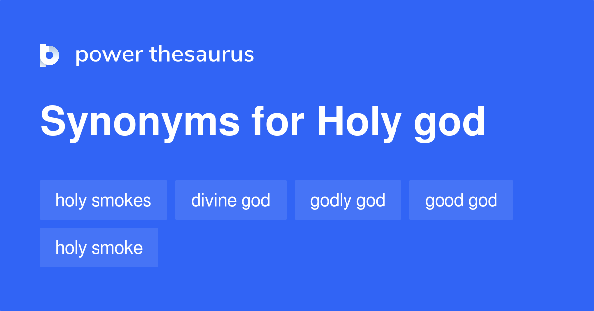 Holy God synonyms - 22 Words and Phrases for Holy God