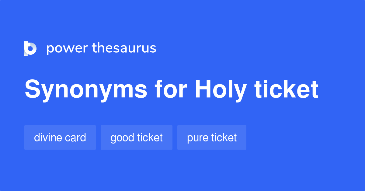 Holy Ticket synonyms - 7 Words and Phrases for Holy Ticket