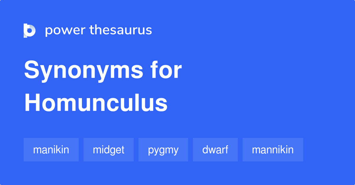 HOMUNCULUS Synonyms: 155 Similar Words & Phrases