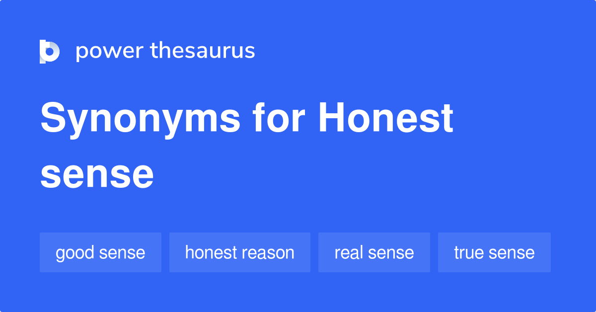 Honest Sense synonyms - 10 Words and Phrases for Honest Sense