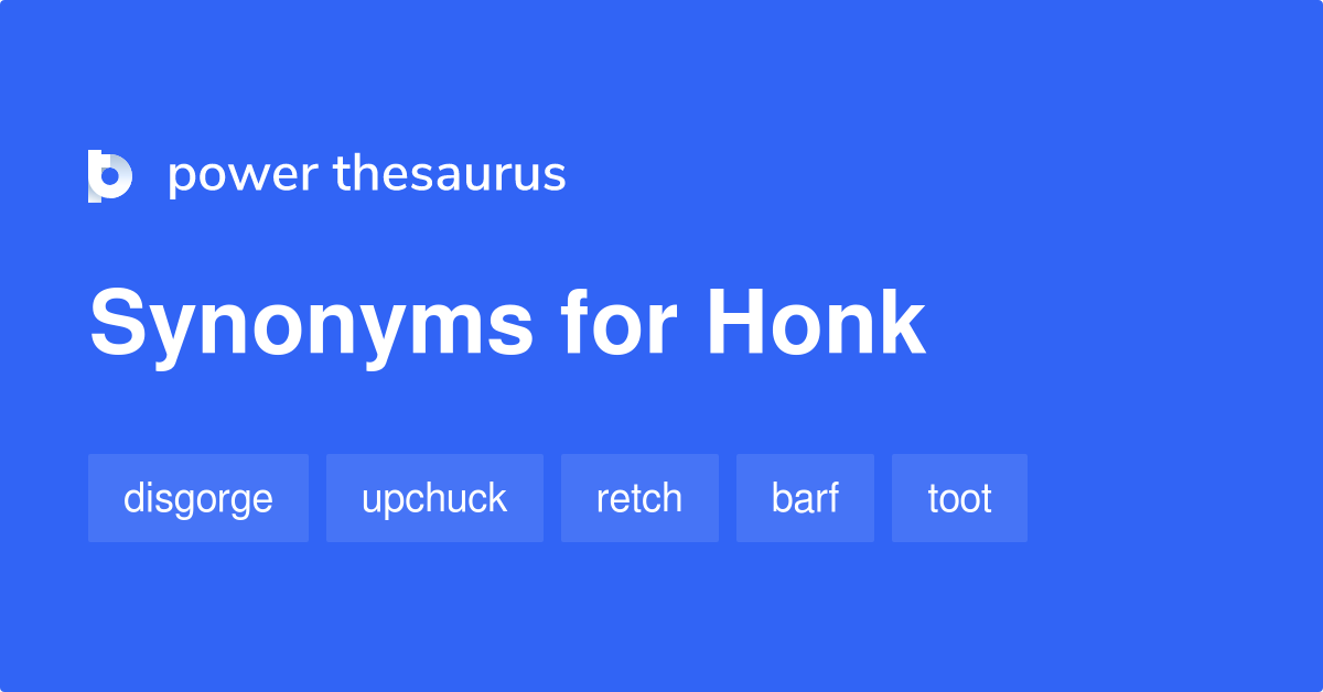 HONK Synonyms: 362 Similar Words & Phrases