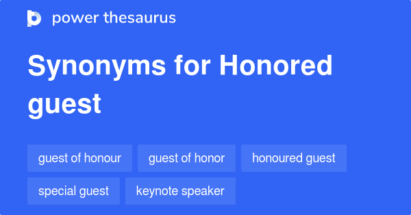 HONORED GUEST Synonyms: 197 Similar Words & Phrases
