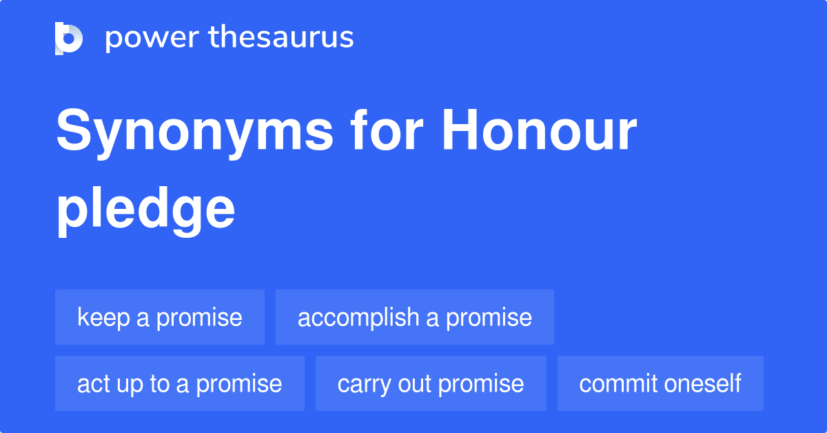 Honour Pledge synonyms - 106 Words and Phrases for Honour Pledge