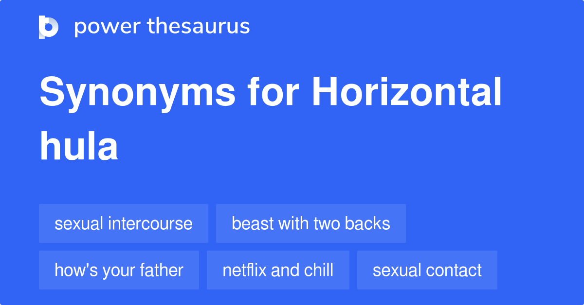 Horizontal Hula synonyms - 115 Words and Phrases for Horizontal Hula