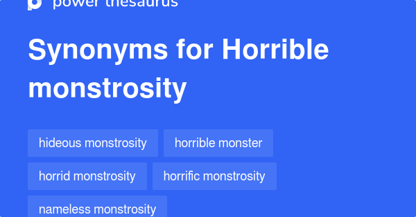Horrible Monstrosity synonyms - 15 Words and Phrases for Horrible ...