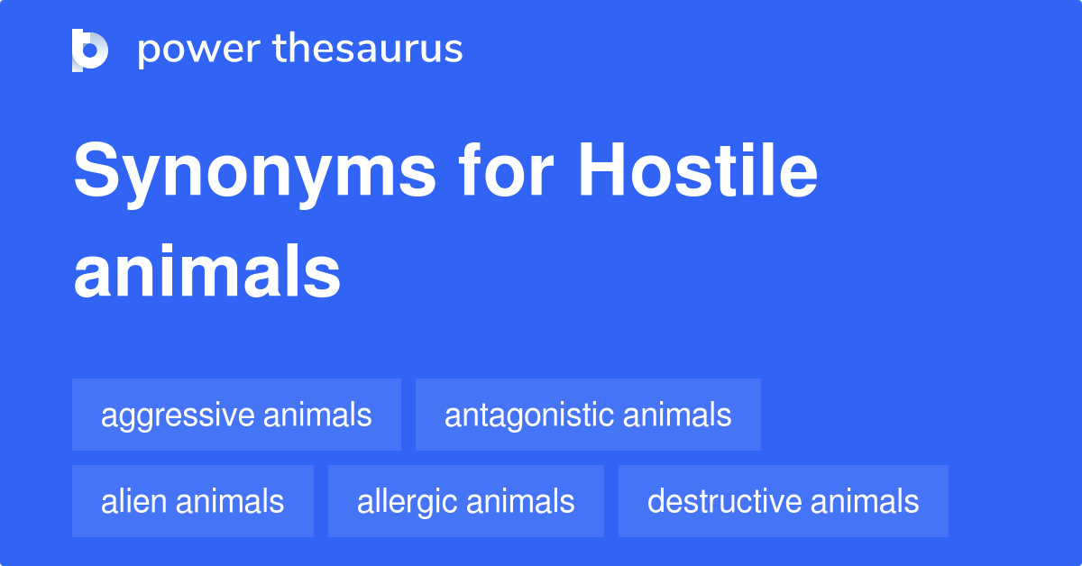 Hostile Animals synonyms - 58 Words and Phrases for Hostile Animals