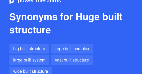 Huge Built Structure synonyms - 49 Words and Phrases for Huge Built ...