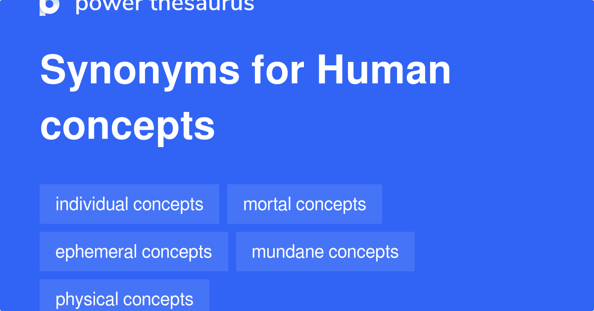 Human Concepts synonyms - 30 Words and Phrases for Human Concepts