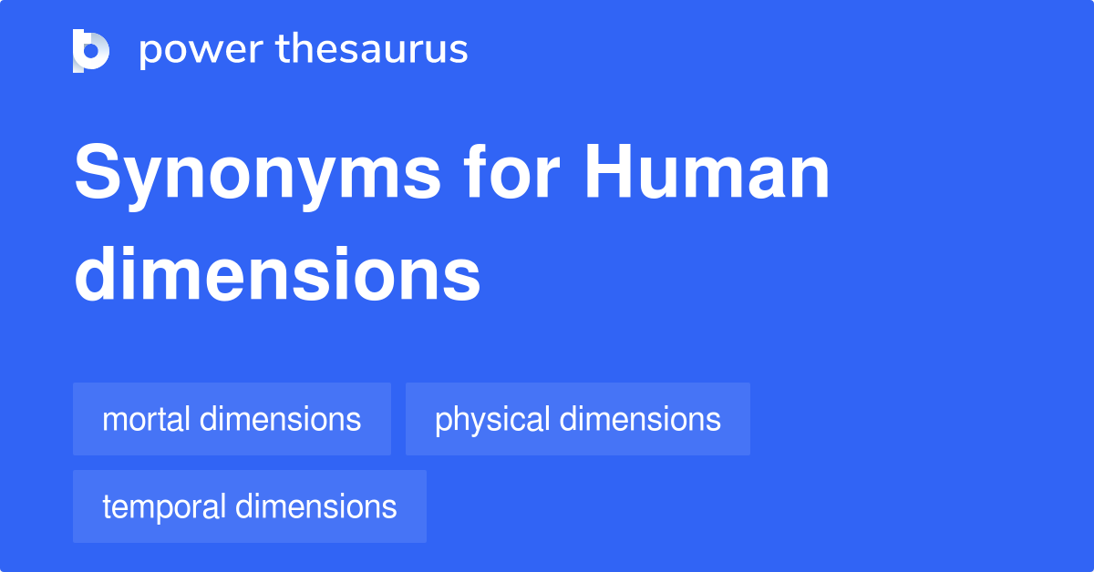 Human Dimensions synonyms - 35 Words and Phrases for Human Dimensions