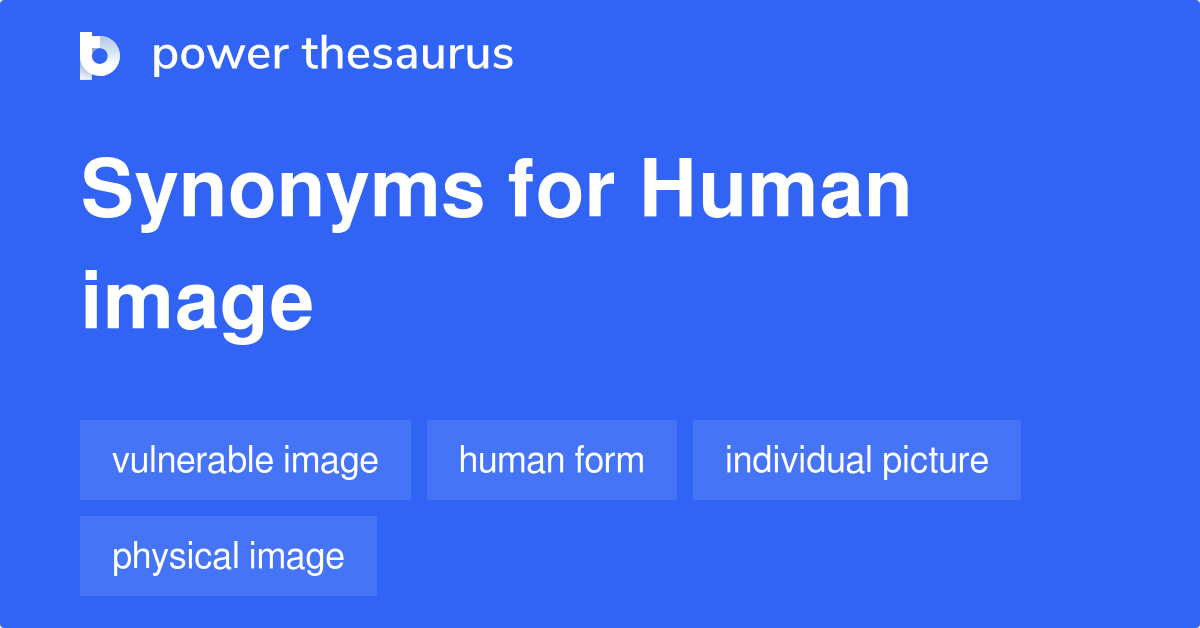 Human Image synonyms - 99 Words and Phrases for Human Image